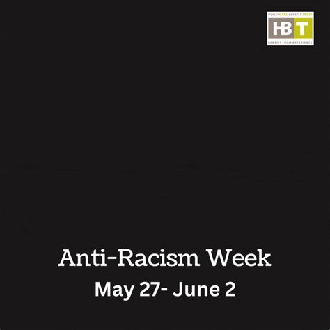 Healthcare Benefit Trust Hbt On Linkedin Anti Racism Awareness Week Helps To Raise Awareness