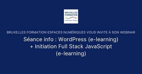 Séance Info Wordpress E Learning Initiation Full Stack Javascript E Learning Bruxelles