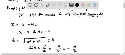 solved find and plot the complex conjugate of each number 4 i