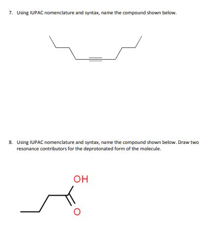 Solved 7. Using IUPAC nomenclature and syntax, name the | Chegg.com