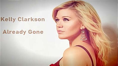 Kelly Clarkson Already Gone Youtube