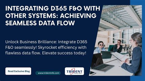 Integrating D365 Fando With Other Systems Achieving Seamless Data Flow