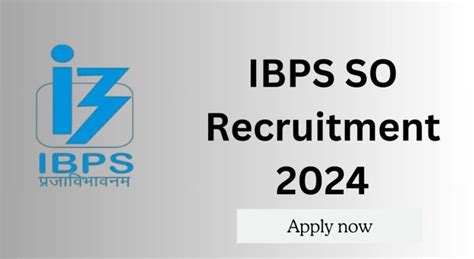 IBPS SO Recruitment 2024 Apply Now Check Eligibility Criteria And More