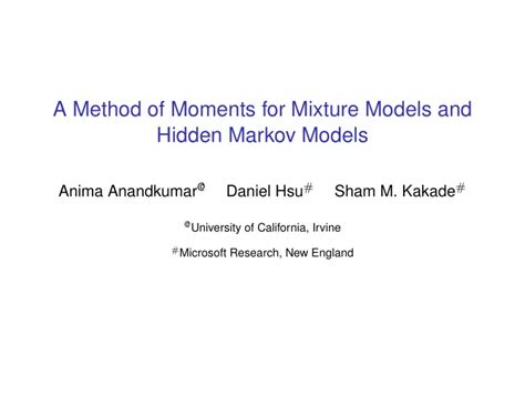 Ppt A Method Of Moments For Mixture Models And Hidden Markov Models