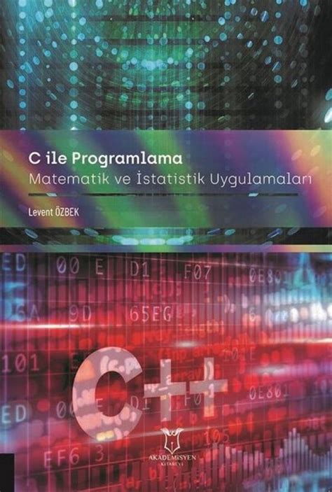 C Ile Programlama Matematiksel Ve İstatistiksel Uygulamalar Levent