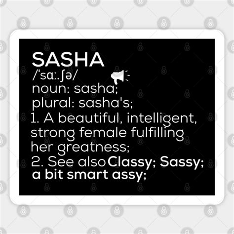 Sasha Name Sasha Definition Sasha Female Name Sasha Meaning Sasha Magnet TeePublic