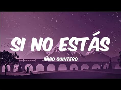 Iñigo Quintero - Si No Estás (Lyrics/Paroles) - YouTube