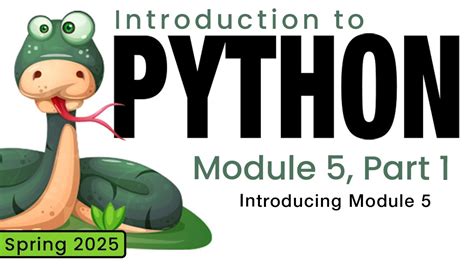 python spring 2025 module 5 1 introducing module 5 youtube