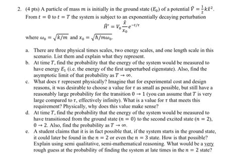 Solved 2 4 Pts A Particle Of Mass M Is Initially In The Chegg Com