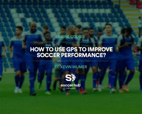 How To Use Gps To Improve Soccer Football Performance Soccer Hub