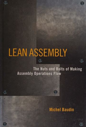 Lean Assembly The Nuts And Bolts Of Making Assembly Operations Flow