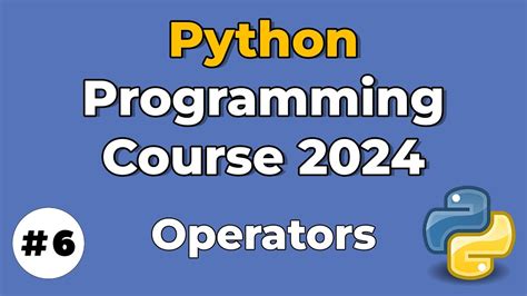 Python Full Course 2024 Tutorial 6 Operators In Python Youtube
