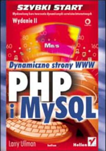Php I Mysql Dynamiczne Strony Szybki Start Wydanie Ii Larry