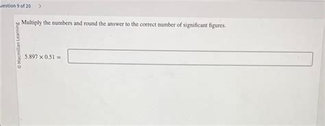 Solved Multiply The Numbers And Round The Answer To The Chegg