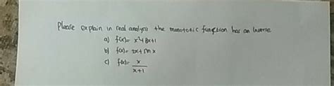 Solved Please Explain In Real Analyou The Monotonic Function