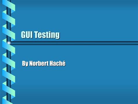 Ppt Gui Testing Powerpoint Presentation Free Download Id 180341