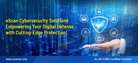 Escan Cybersecurity Solutions Empowering Your Digital Defense With Cutting Edge Protection