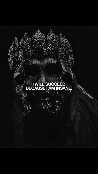 I Will Succeed Because I Am Insane Youtube