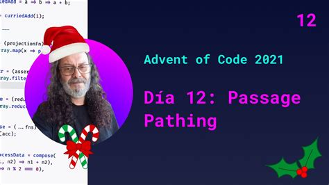 Día 12 Passage Pathing Resolviendo Advent Of Code 2021 Con Javascript