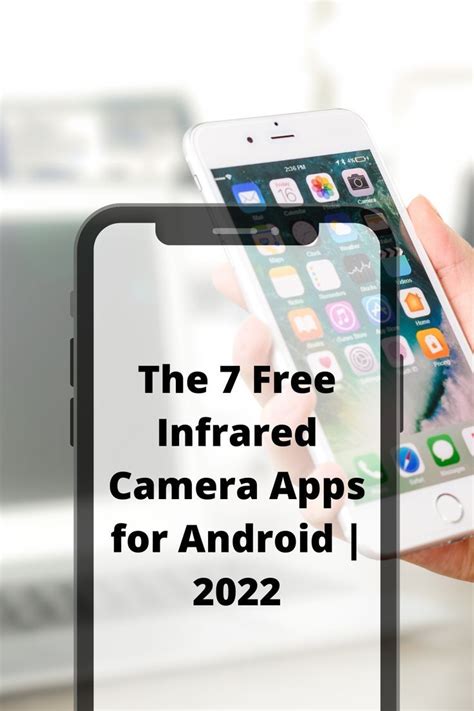 The 7 Free Infrared Camera Apps For Android Artofit