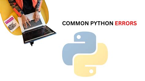 Top 5 Common Python Coding Errors And How To Fix Them