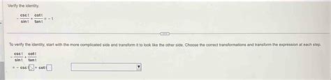 solved verify the identity csc t sin t cot t tan t 1 to verify