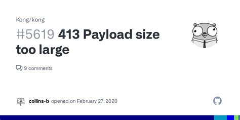 413 Payload Size Too Large · Issue 5619 · Kongkong · Github