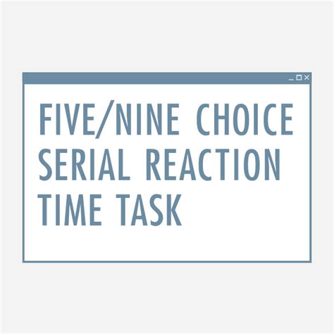 Serial Reaction Time Task Protocol Med Associates Inc