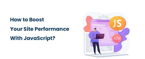 How To Boost Your Site Performance With Javascript Alakmalak Technologies Blog Mastering