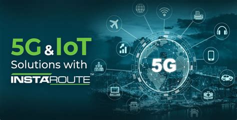 5g And Iot Solutions With Instaroute Nexapp Sdwan Naas Managed Services