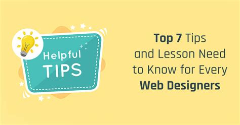 Top 7 Tips And Lesson Need To Know For Every Web Designers