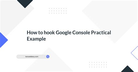 How To Hook Google Console Practical Example Laraveldiary Com