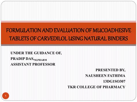 Formulation And Evaluation Of Mucoadhesive Tablets Of Carvedilol Using Natural Binders Pptx
