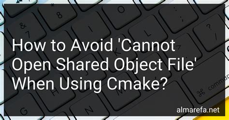 How To Avoid Cannot Open Shared Object File When Using Cmake In 2024
