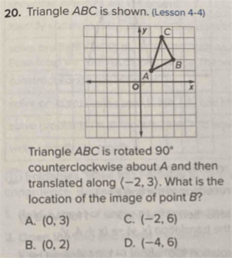 Solved 20 Triangle Abc Is Shown Lesson 4 4 Triangle Abc Is Rotated 90° Counterclockwise
