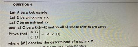 Solved Question 4 Let A Be A Kxk Matrix Let D Be An Nxn