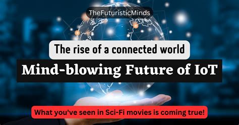 Uncover The Promising Future Of IoT Internet Of Things TFM