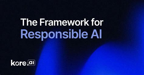The Framework for Responsible AI - Kore.ai
