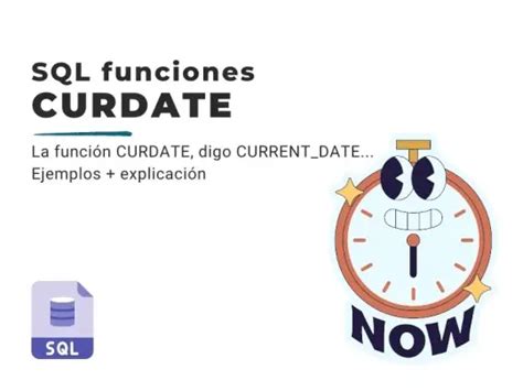 Función CURDATE SQL con más de ejemplos