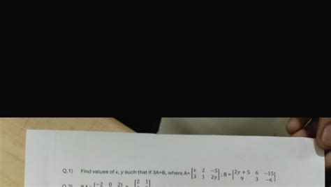 Q1 Find Values Of X Y Such That If 3 A B Where A Left Begin A