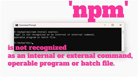 Npm Is Not Recognized Error In Windows 11