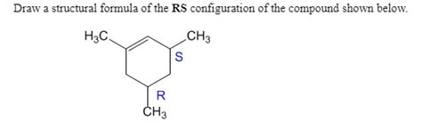 Solved Draw The Structural Formula Of The R S Configuration Of The Compound Shown Below H3c