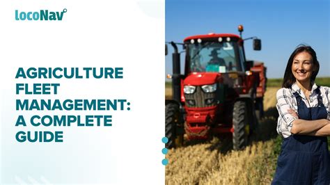 Why Should You Use Agriculture Fleet Management Loconav Blog
