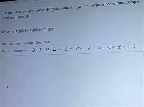 Solved Use Properties Of Logarithms As Directed Evaluate