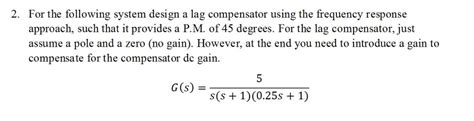 Solved For The Following System Design A Lag Compensator Chegg