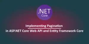 How To Do Pagination In Asp Net Core Web Api
