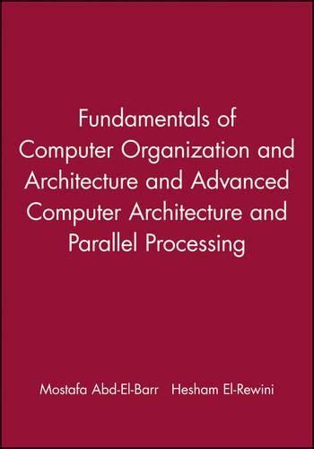 Книга Fundamentals Of Computer Organization And Architecture And Advanced Computer Architecture