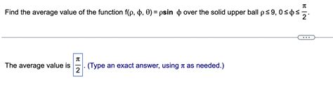 solved find the average value of the function f ρ ϕ θ ρsinϕ