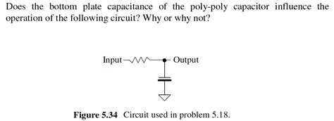 Solved Does The Bottom Plate Capacitance Of The Poly Poly