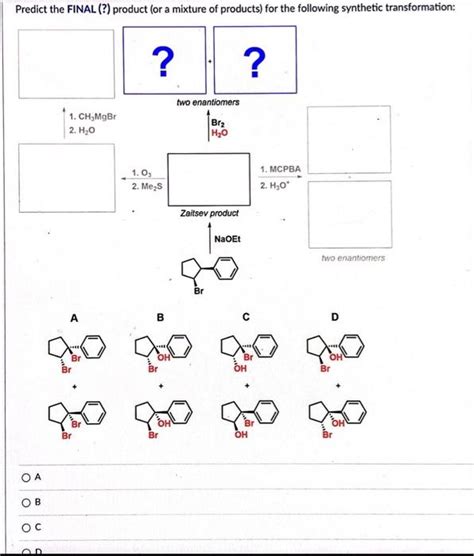 Solved Predict The Final Product Or A Mixture Of Solved Predict The Final Product Or A Mixture Of
